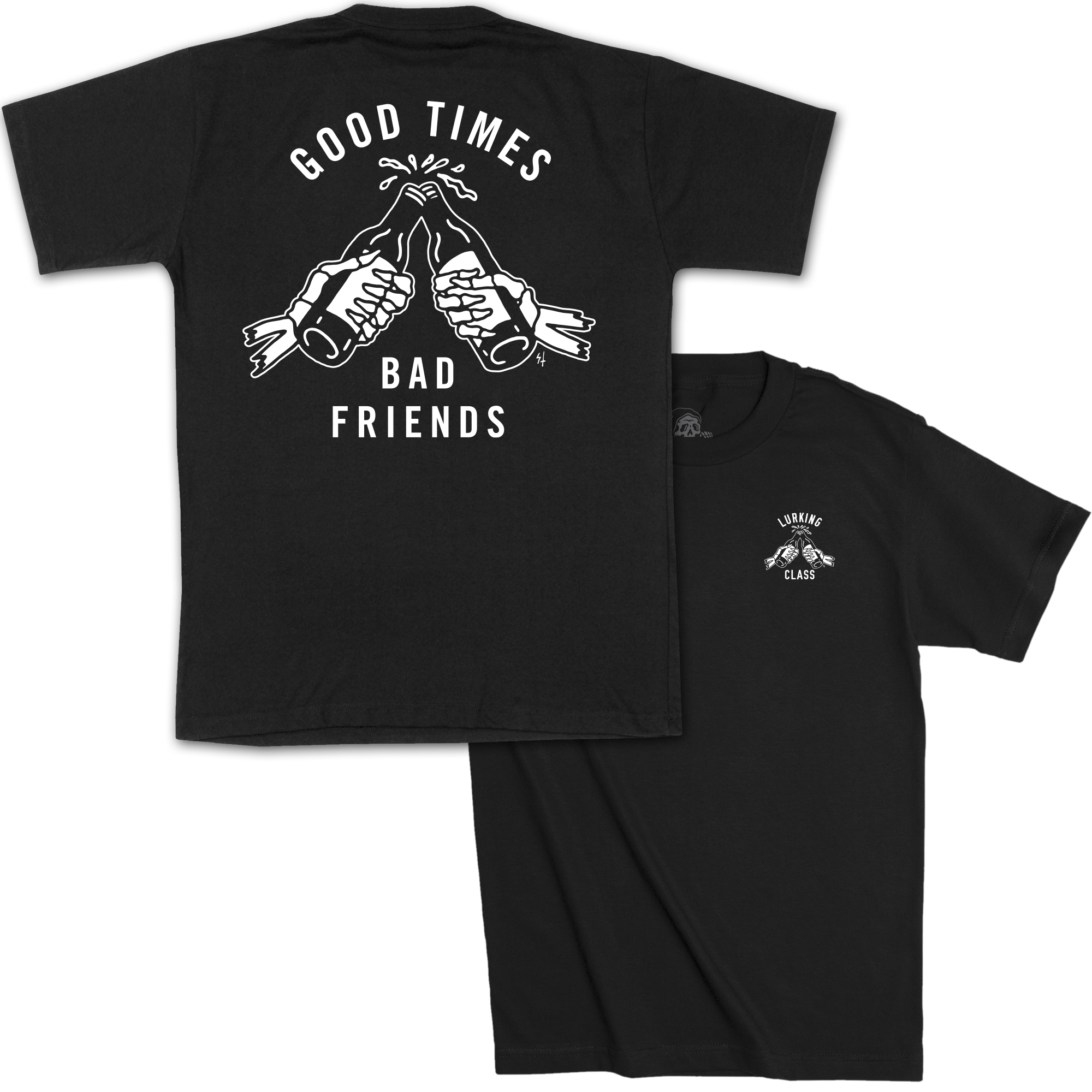 Good Times Bad Friends - Black - Lurking Class